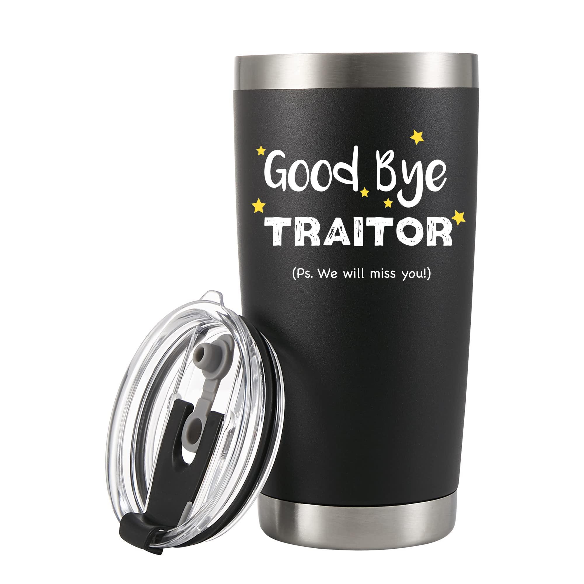 Goodbye Traitor PS We Will Miss You Coworker Vacuum Insulated Tumbler ...