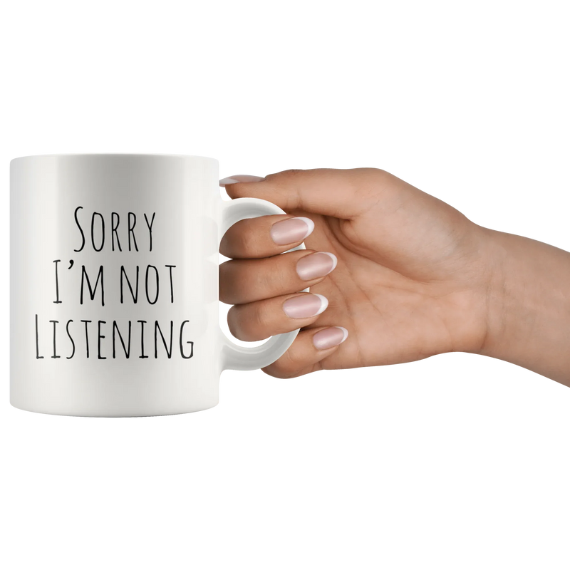 Sorry I'm Not Listening Coffee Mug Great Gag Gift Idea For Co Worker ...